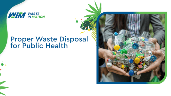 Proper Waste Disposal for Public Health - Waste In Motion